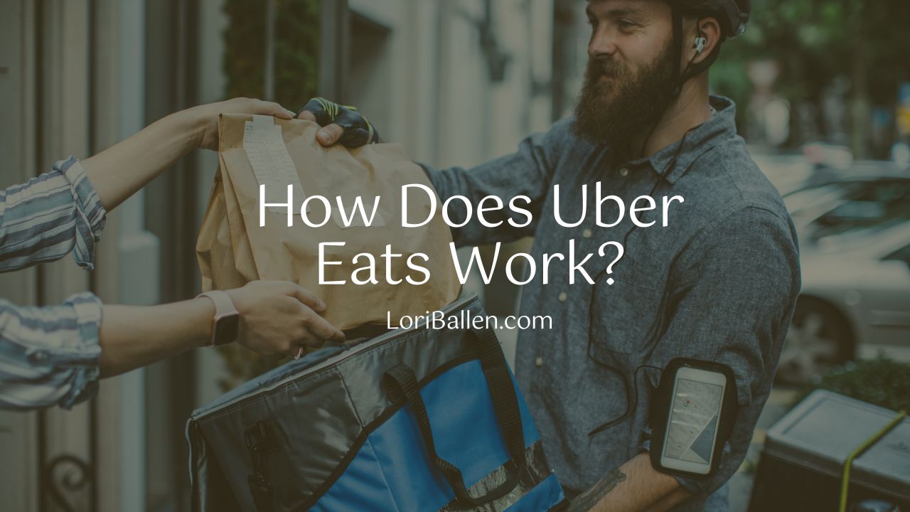 How does Uber Eats Work – Lori Ballen